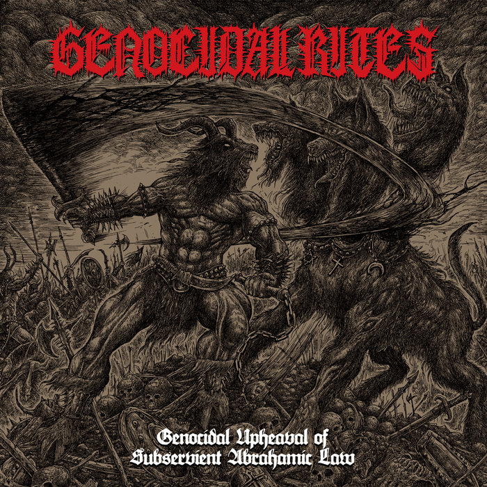 Genocidal Upheaval of Subservient Abrahamic Law | GENOCIDAL RITES