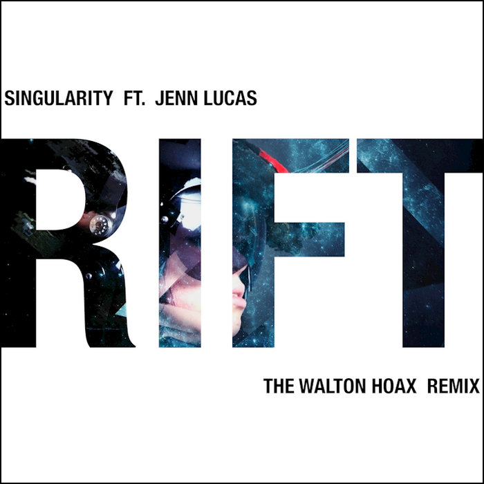 Rift (The Walton Hoax Remix) | Singularity ft. Jenn Lucas | The Walton Hoax