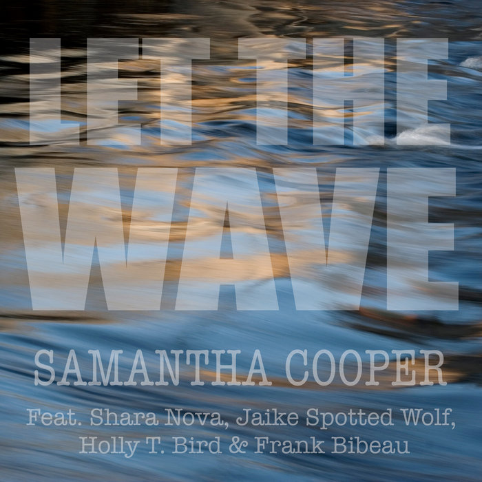 Let The Wave (feat. Shara Nova, Jaike Spotted Wolf, Holly T. Bird ...