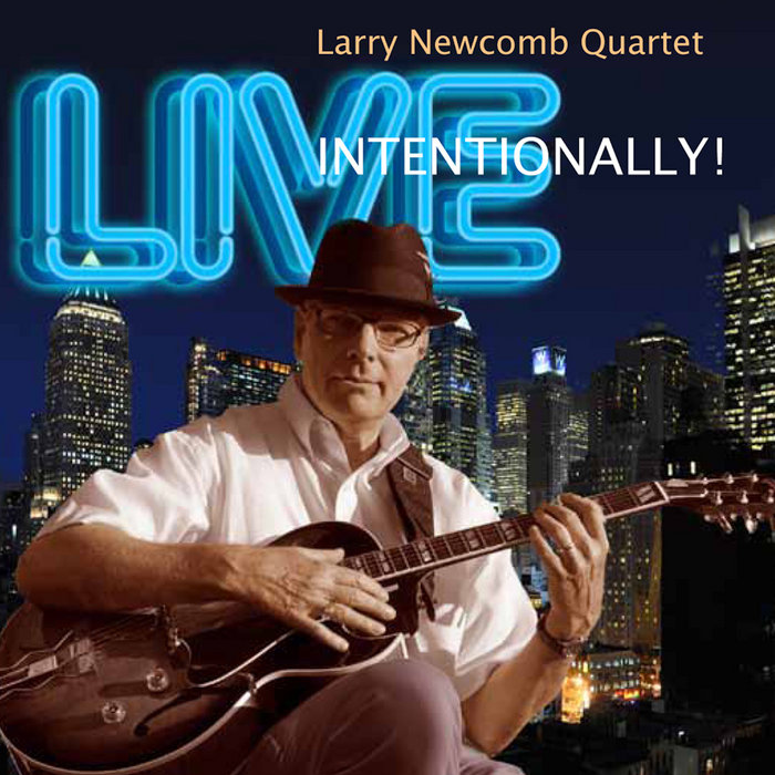 Larry Newcomb - LIVE Intentionally! | Larry Newcomb