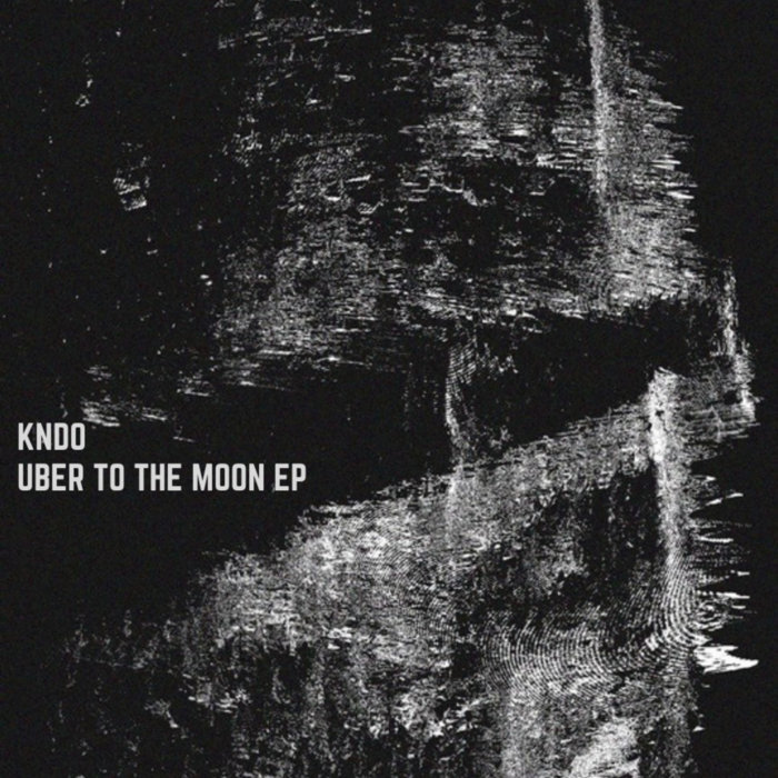 Uber To The Moon EP | KNDO
