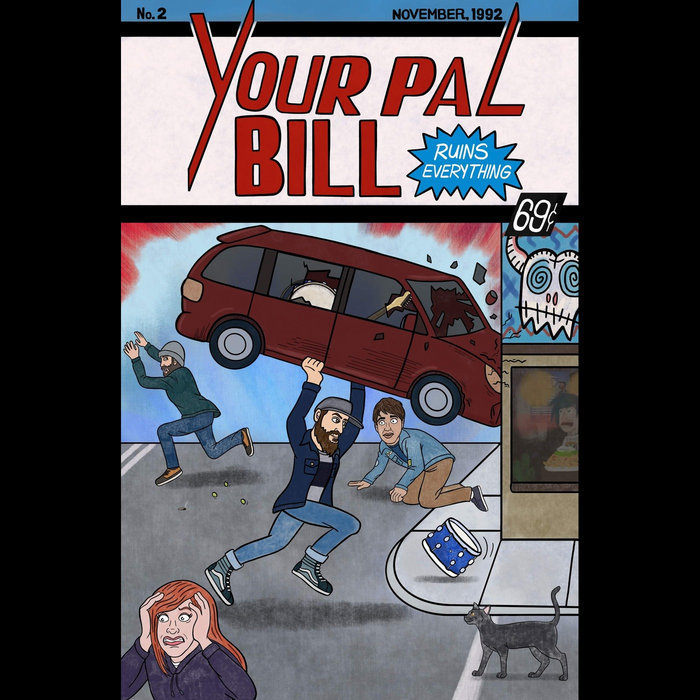 Your Pal Bill: Ruins Everything | Your Pal Bill
