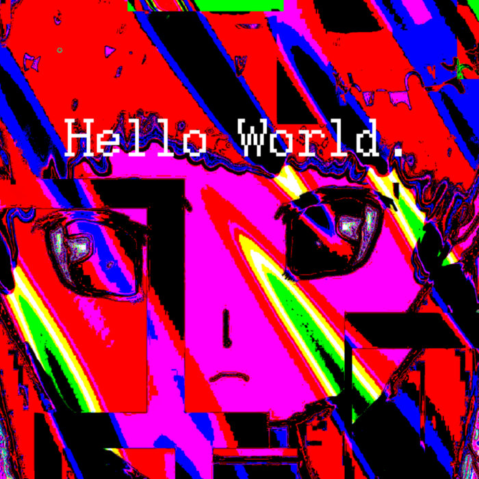 Hello World. | Machines of Misanthrophy