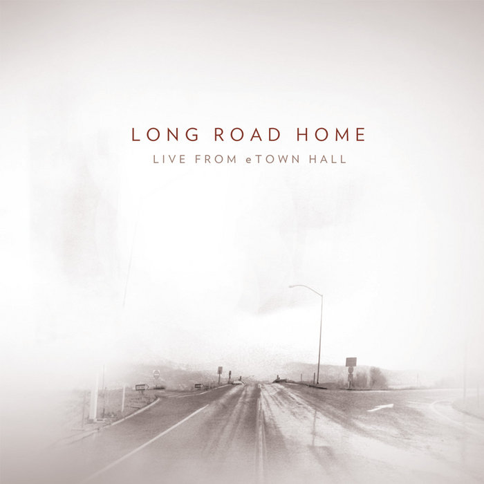 Live From eTown Hall | Long Road Home