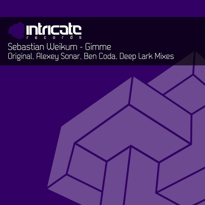 Sebastian Weikum - Gimme | Sebastian Weikum | Intricate Records