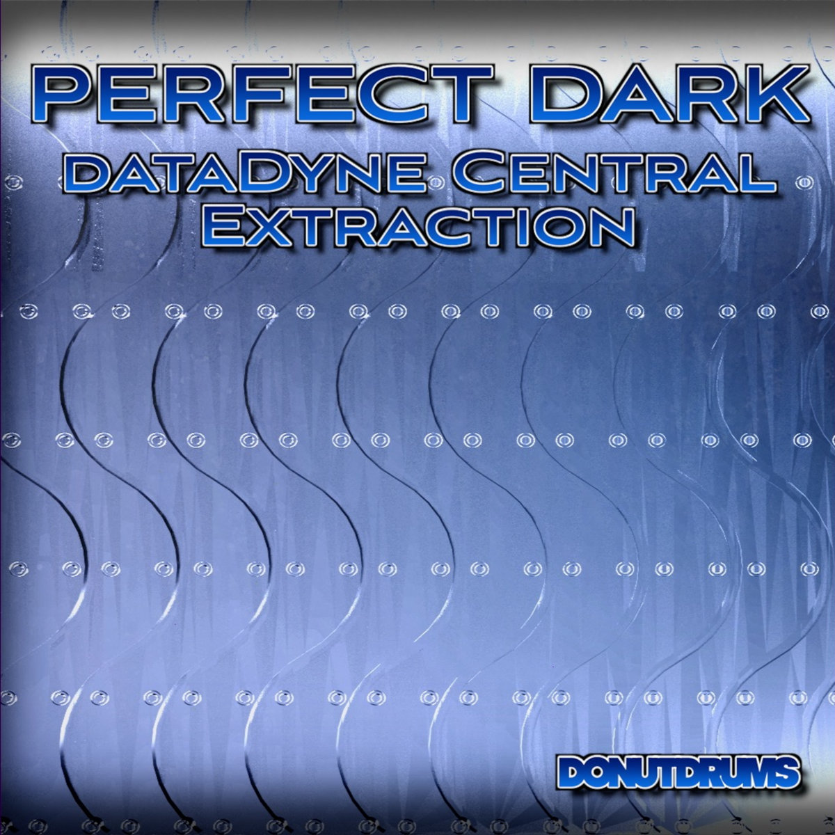 dataDyne Central Extraction (From Perfect Dark) by DonutDrums | DonutDrums