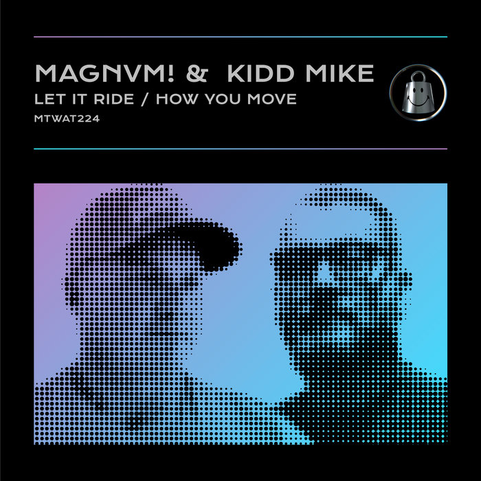Let It Ride / How You Move | MAGNVM!, Kidd Mike | My Techno Weighs A Ton