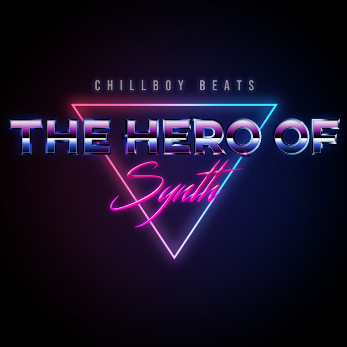 The Hero Of Synth | Chillboy Beats