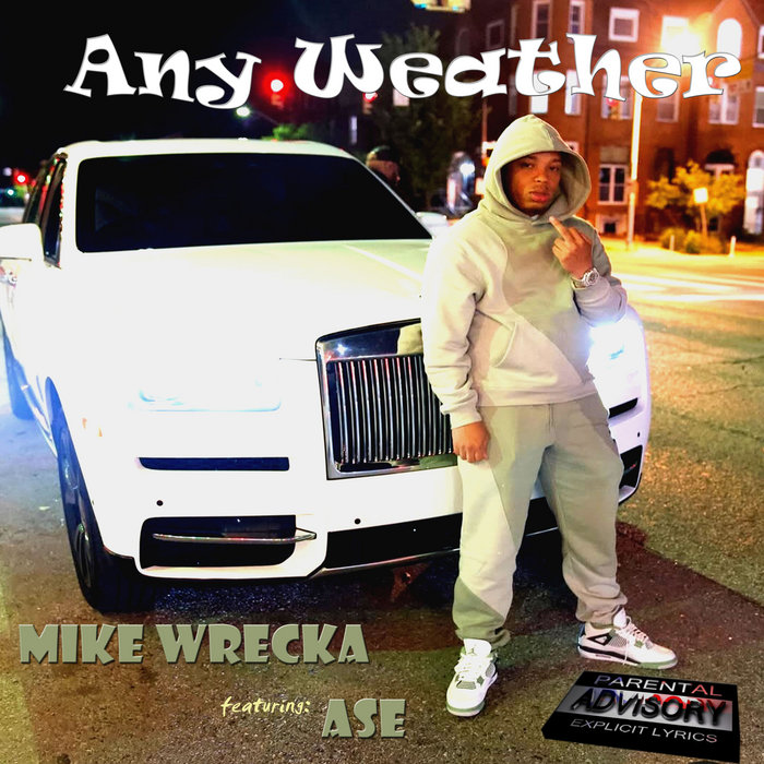 Any Weather | Mike Wrecka, Ase | Mike Wrecka