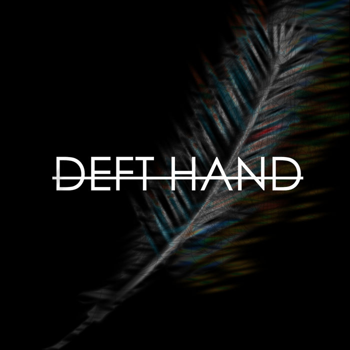 Deft Hand | Deft Hand