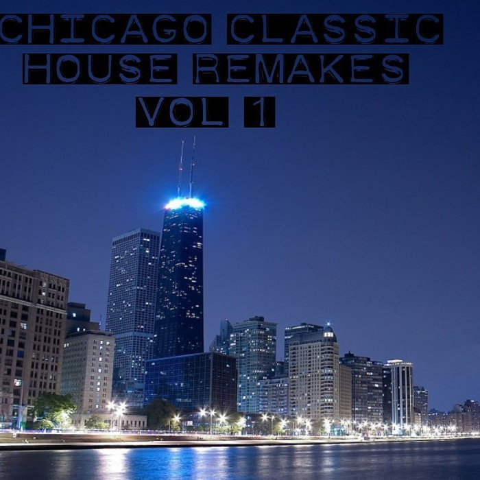 CLASSIC CHICAGO HOUSE REMAKES VOL.1 | Tai Davis