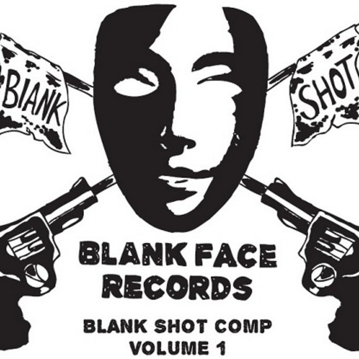 Blank Shot Comp, Vol. 1 | Blank Face Records