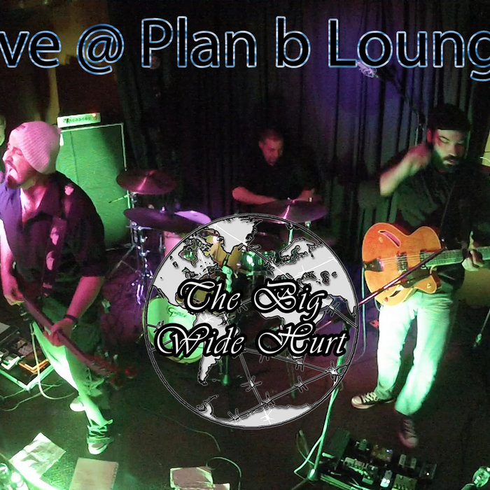 Live @ Plan B | The Big Wide Hurt