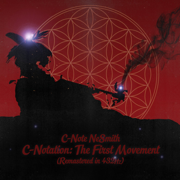 C-Notation: The First Movement (Remastered in 432 Hz) | C-Note NeSmith