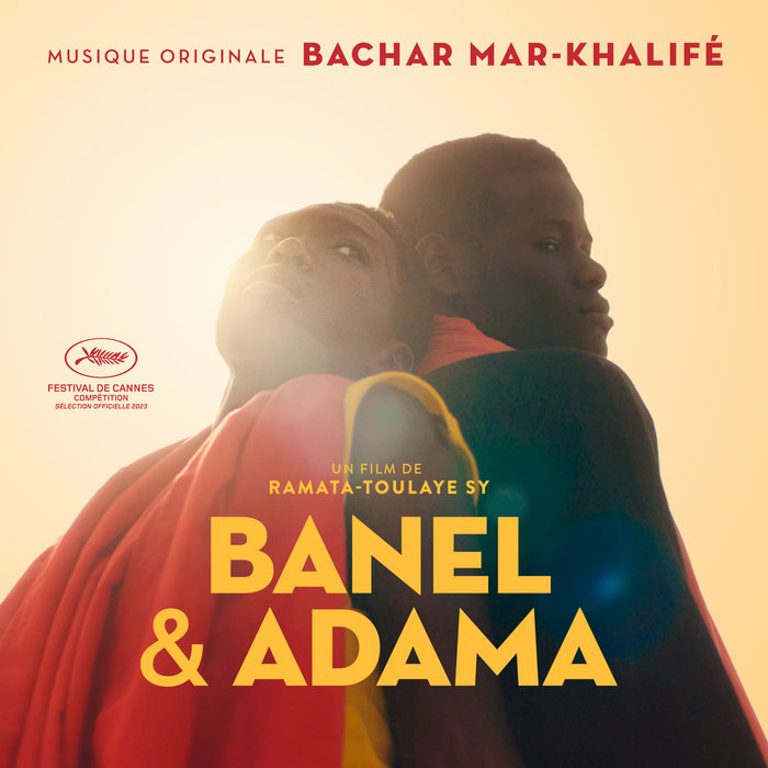 Banel & Adama (Original Motion Picture Soundtrack) | Bachar Mar-Khalifé