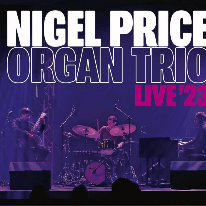 Live '23 | Nigel Price Organ Trio | Nigel Price