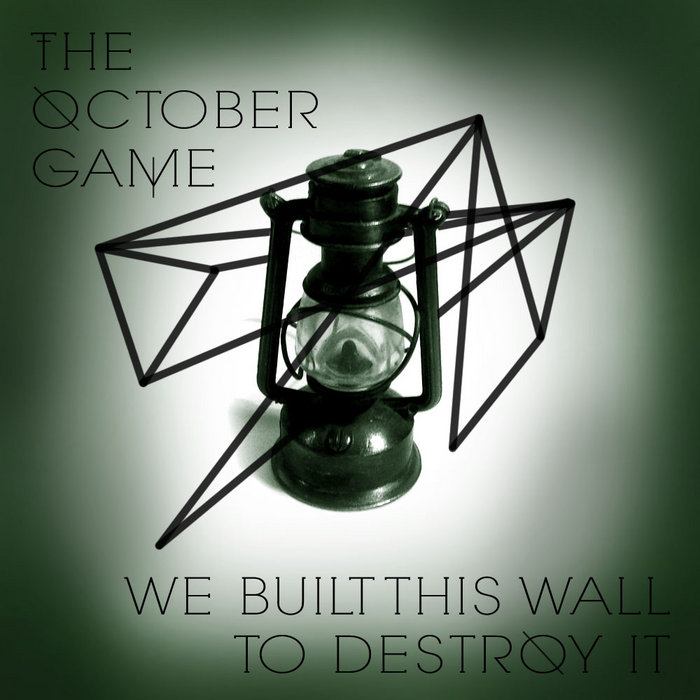 We Built This Wall To Destroy It | The October Game | Scylla Records