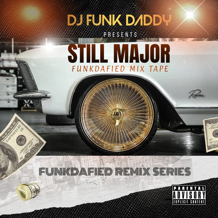 Still Major | DJ Funk Daddy | Funk Daddy