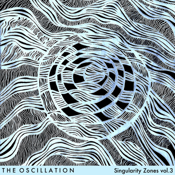 Singularity Zones Vol.3 | The Oscillation