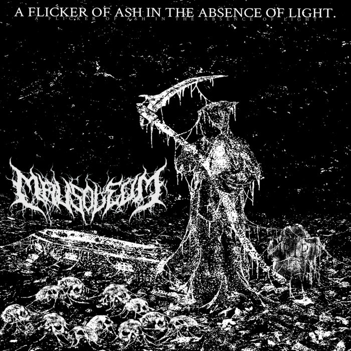 A flicker of ash in the absence of light... | MAUSOLEUM(OKC)