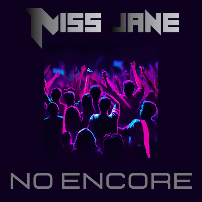 No Encore | Miss Jane