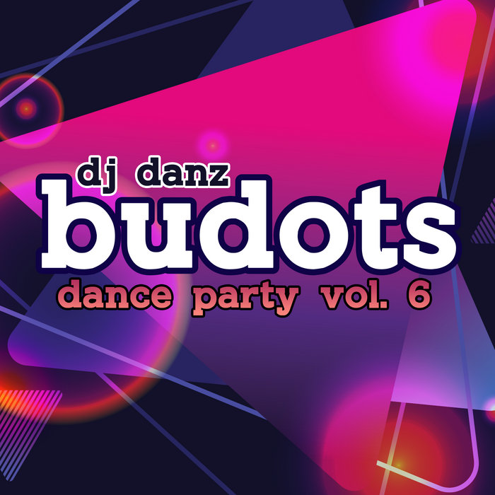 BUDOTS DANCE PARTY VOL. 6 | Dj Danz