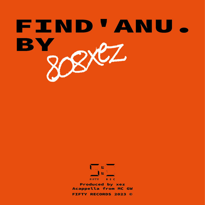 808xez - FIND'ANU. | 808xez | FIFTY RECORDS