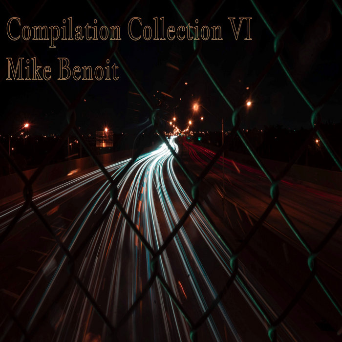Compilation Collection VI | Mike Benoit