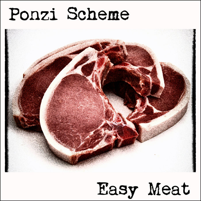 Easy Meat | Ponzi Scheme
