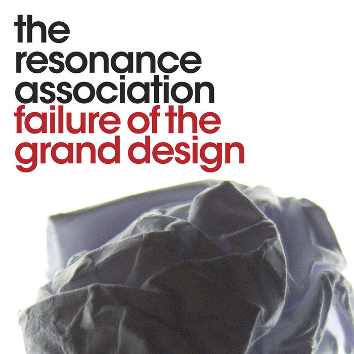 Failure Of The Grand Design | The Resonance Association