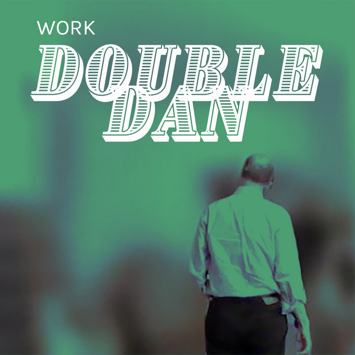 Double Dan | Work