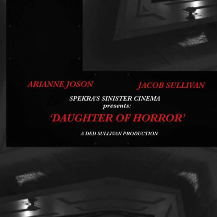 Spektra's Sinister Cinema ~ Daughter of Horror | The Cryptkeepers