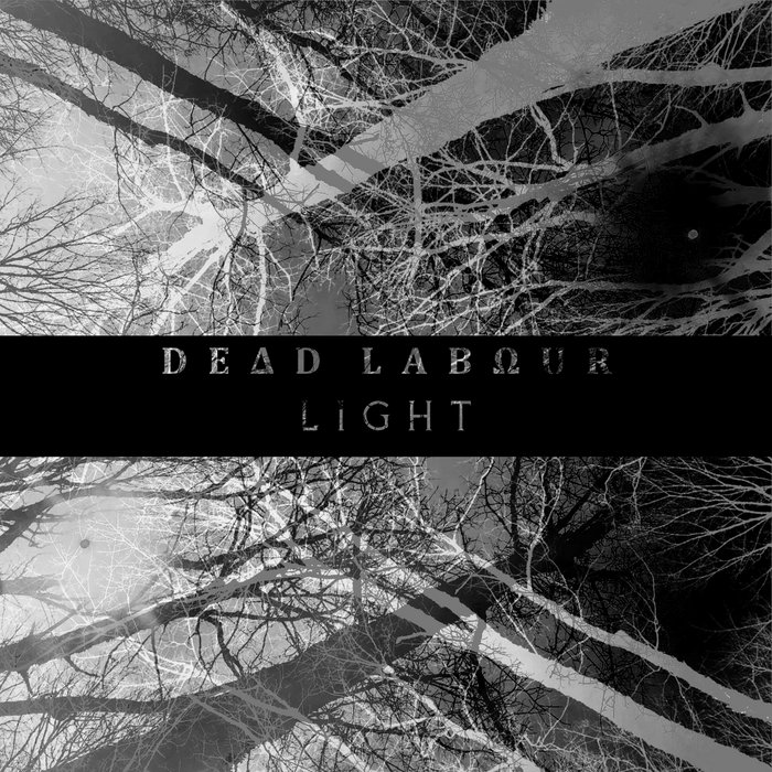 Light | DEAD LABOUR