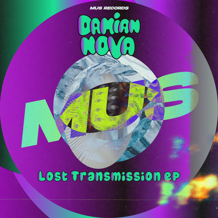 Damian Nova - Lost transmission Ep. | Damian Nova | Mus Records
