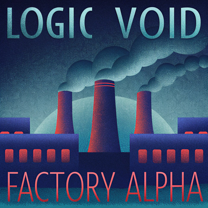 Factory Alpha | Logic Void