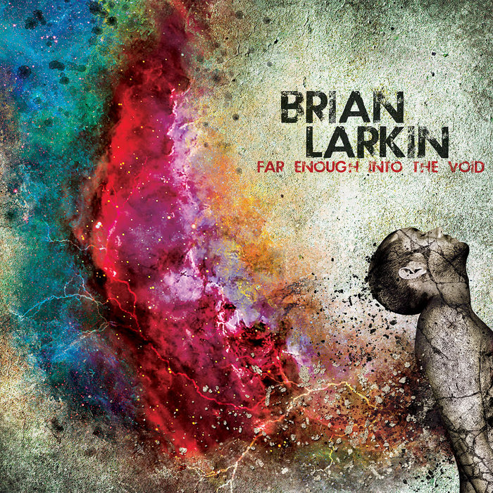 Far Enough Into the Void | Brian Larkin