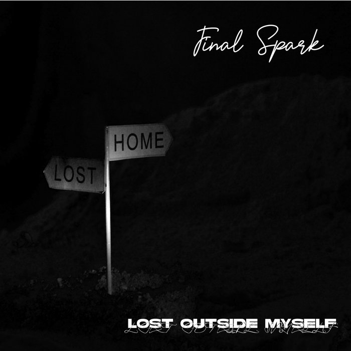 Lost outside myself | Final Spark