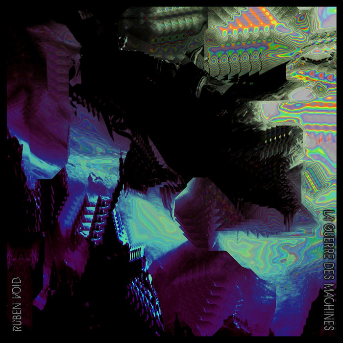 Ruben Void - La Guerre Des Machines | Ruben Asseman | Oval Harmonique