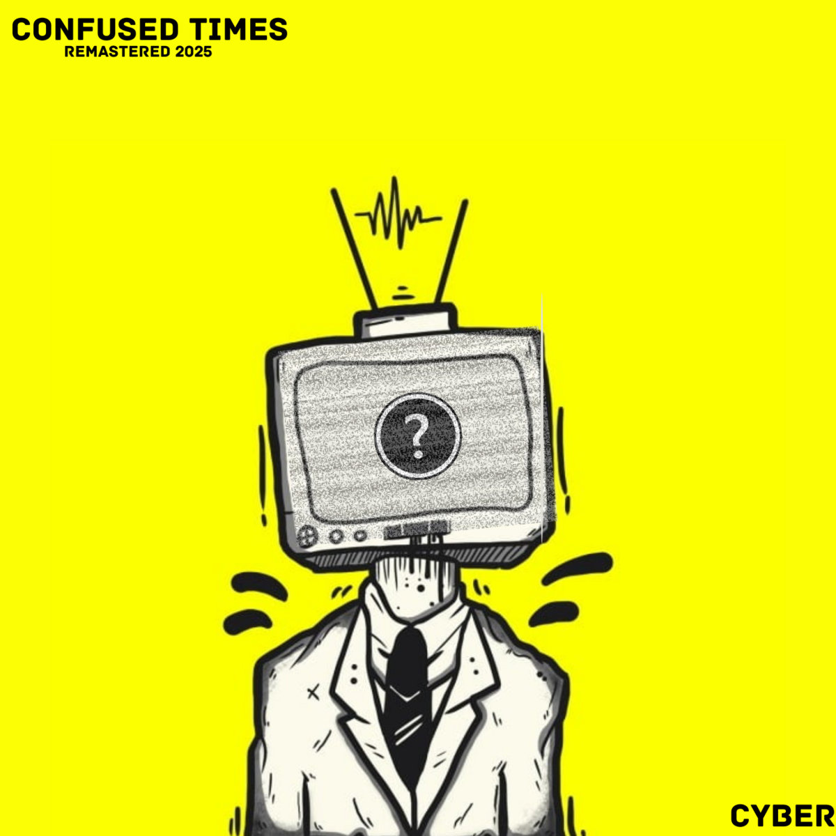 Confused Times (Remastered Edition) | cyber