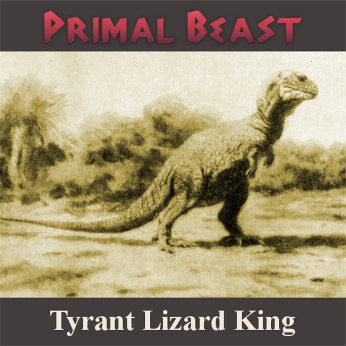 Tyrant Lizard King | Primal Beast