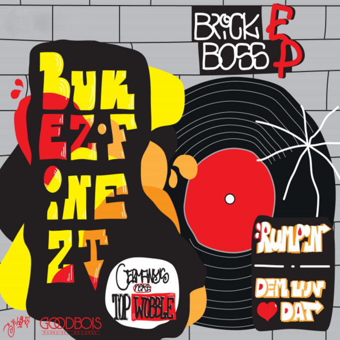 Brick Boss EP | Bukez Finezt | GOODBOIS RADNOISE RECORDS [GRR]