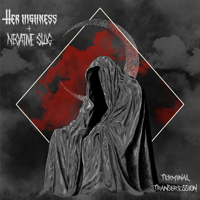 Terminal Transgression | Negative Slug & Her Highness | Negative Slug