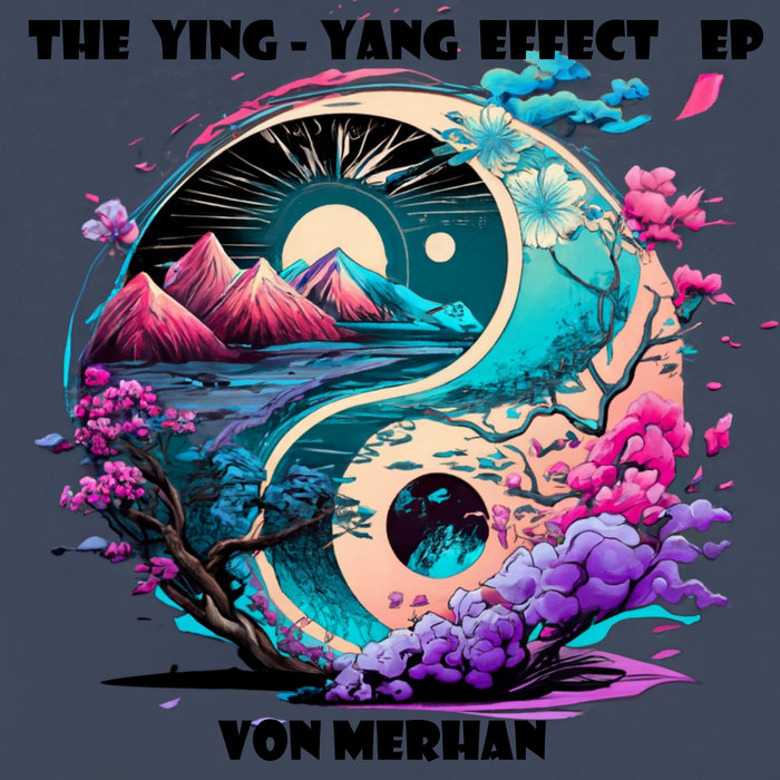 The Ying-Yang Effect EP | Von Merhan
