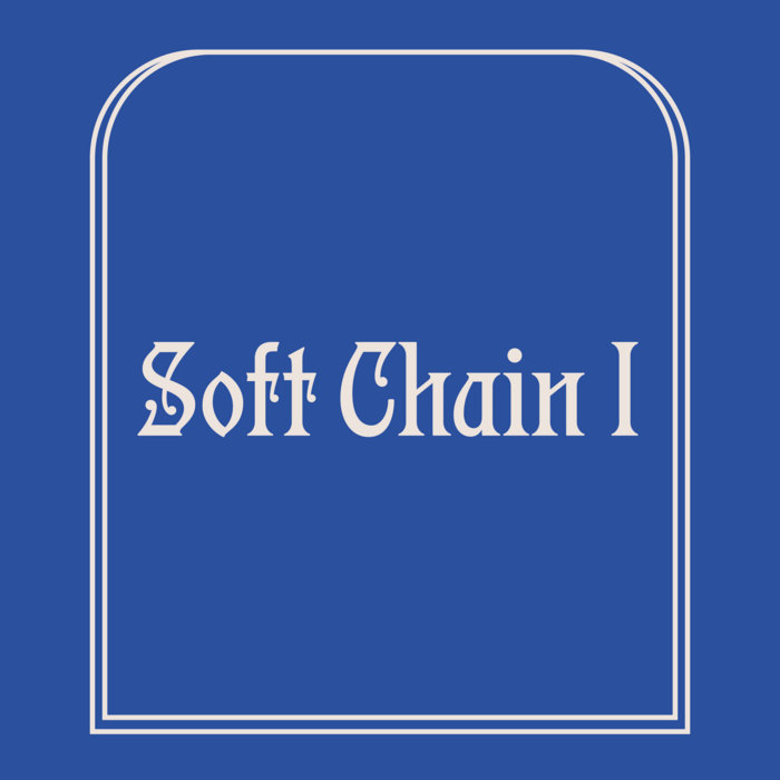 Soft Chain I | Soft Chain