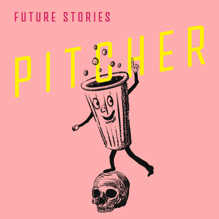 Pitcher / Waste Your Time | Future Stories