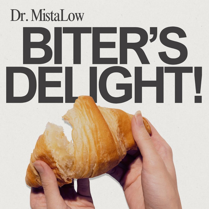 Biter's Delight | Dr. MistaLow | Doctor MistaLow