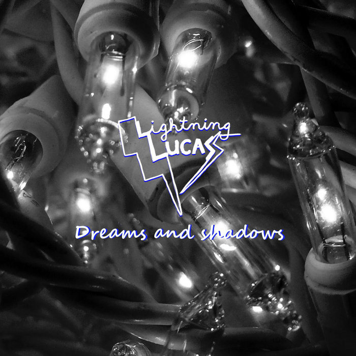 Dreams and Shadows | Lightning Lucas