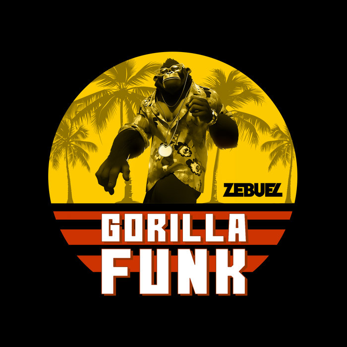 Gorilla Funk | ZEBUEL