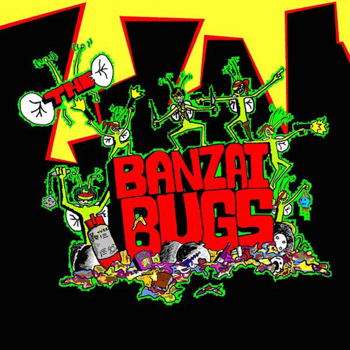 Various Nefarious | The Banzai Bugs