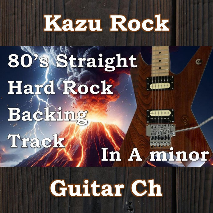 80's Straight Hard Rock Backing Track in A minor | Kazu Rock Guitar Ch 80's Straight Hard Rock Backing Track in A minor | Kazu Rock Guitar Ch